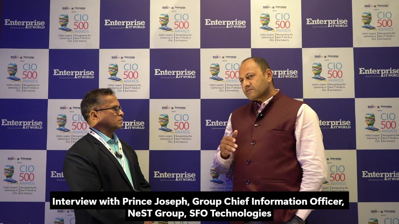 Interview: Prince Joseph, Group CIO, NeST Group, SFO Technologies ...